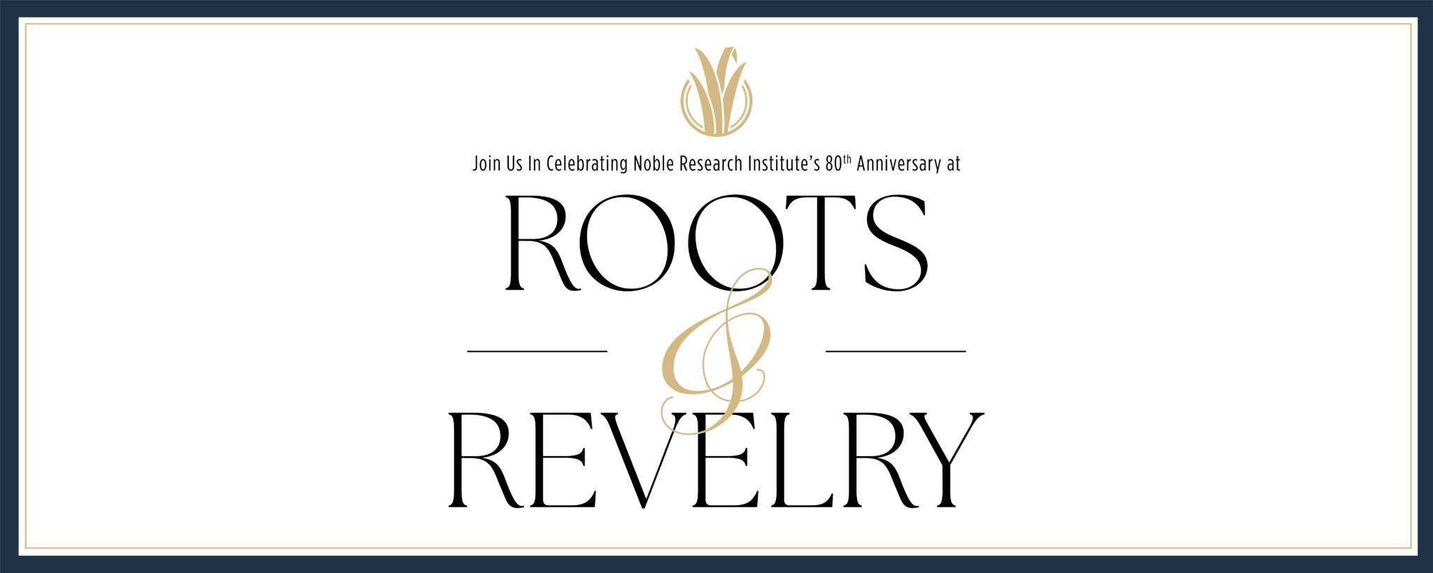 Roots and Revelry – Noble Research Institute